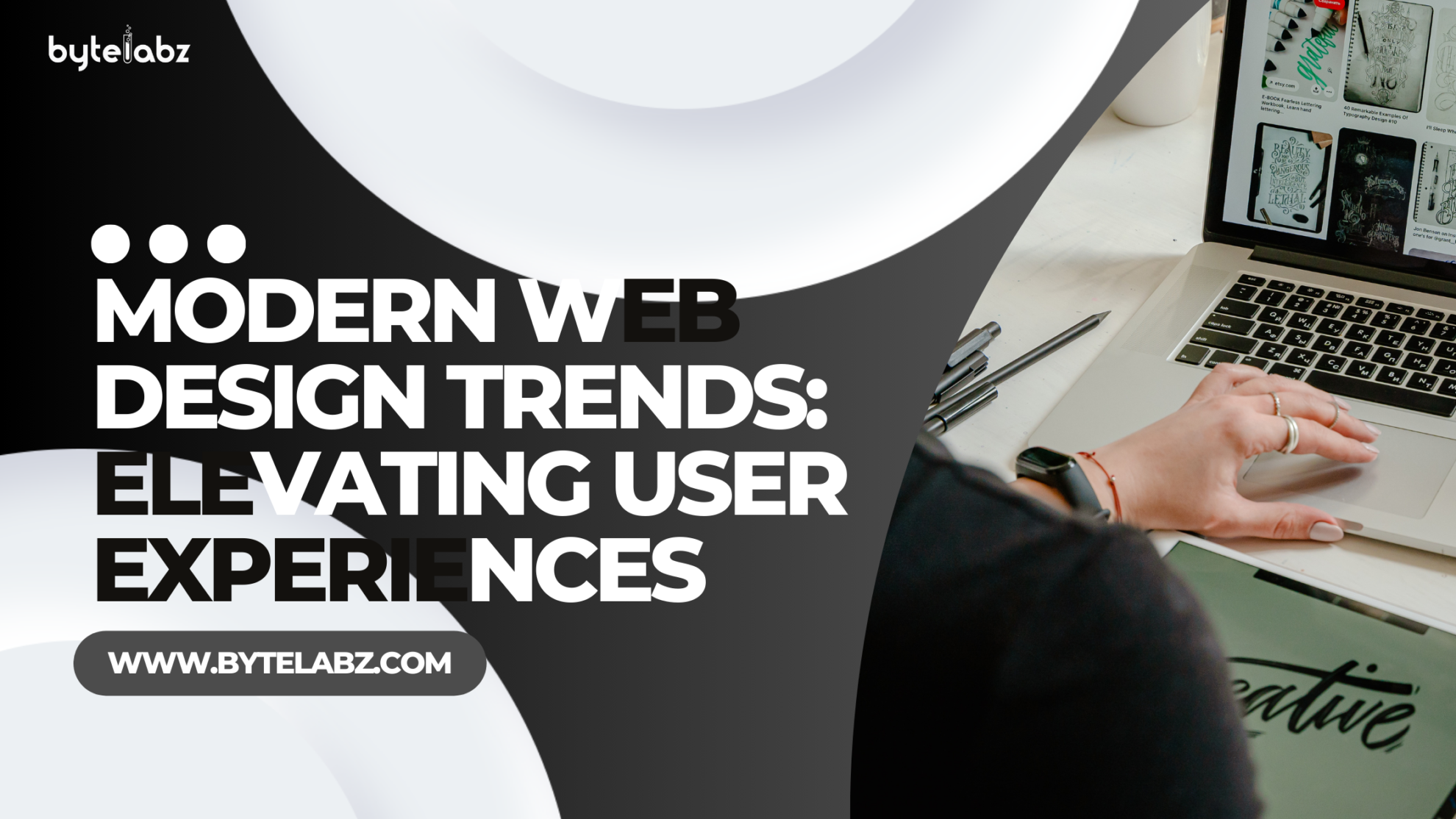 What Are the Top Modern Web Design Trends? - Bytelabz